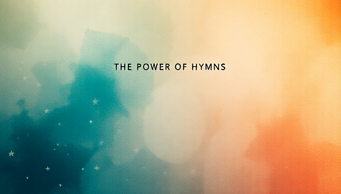 Introduction: The Power of Hymns - Echoes of Faith: The Stories Behind ...