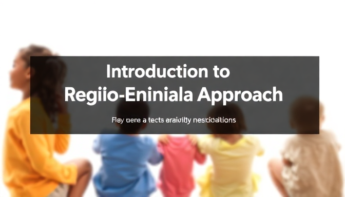 Introduction to Reggio Emilia Approach - Inspiring Young Minds: A Guide ...