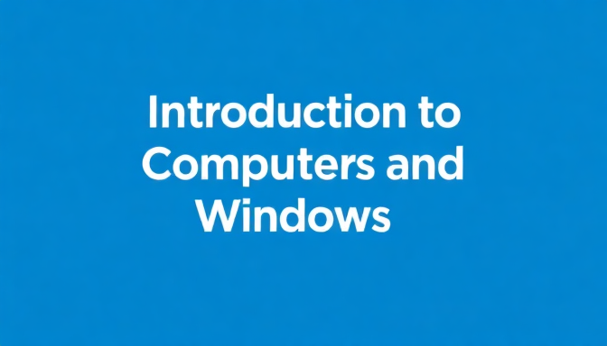 Introduction to Computers and Windows - Windows Made Simple: A Beginner's Guide for Seniors ...