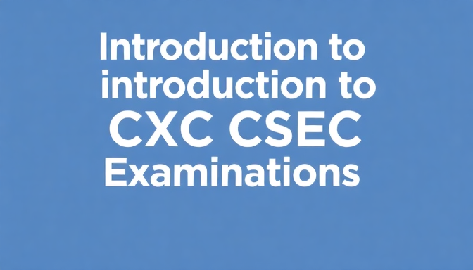 Introduction to CXC CSEC Examinations - CXC CSEC Success: Your ...