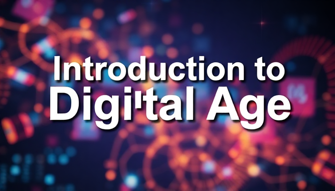 Introduction to the Digital Age - Harnessing Technology: Your Key to ...